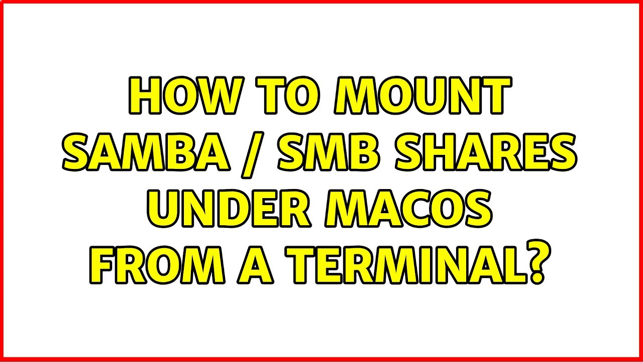 How To Mount Samba SMB Shares Under MacOS From A Terminal YouTube how-to-mount-samba-smb-shares-under-macos-from-a-terminal-youtube