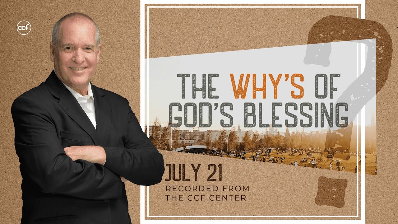 The Why's Of God's Blessing | Jim Whelchel | July 21, 2024 - YouTube