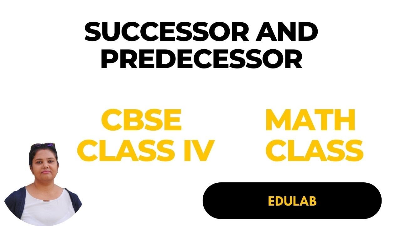 🤔💭🔢 ️🧮CBSE CLASS---IV MATH CLASS // SUCCESSOR AND PREDECESSOR #EduLab ...