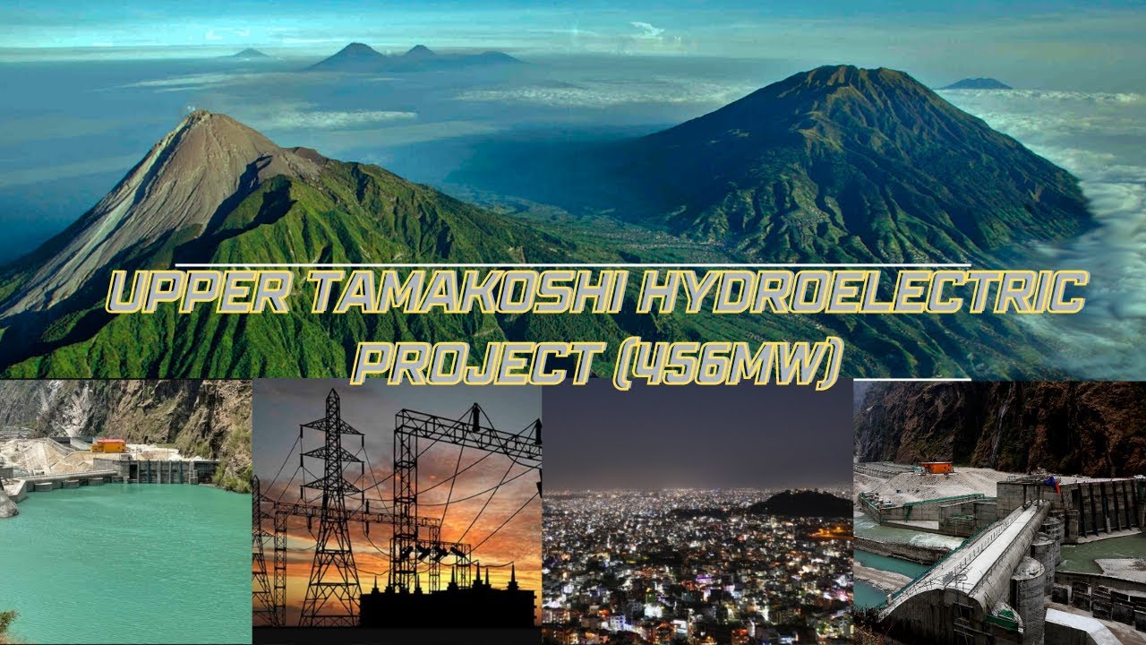 Upper Tamakoshi Hydropower I Latest Updates I Largest Power-Producing ...