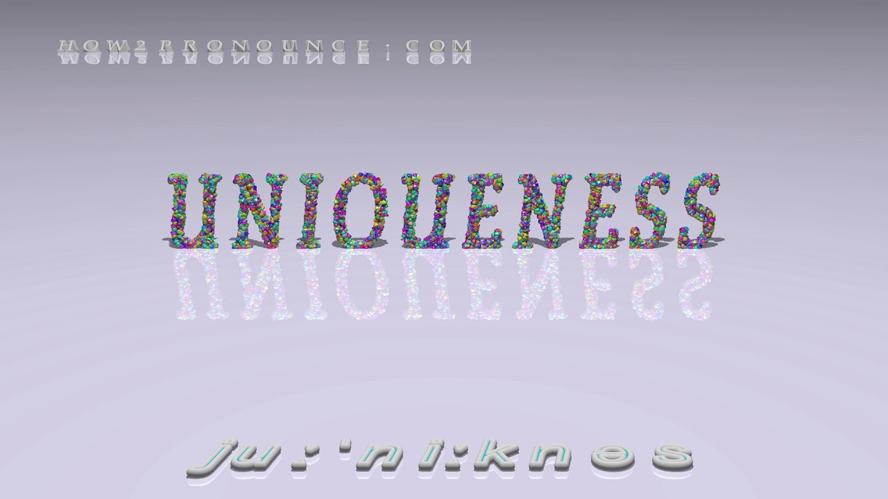 uniqueness - pronunciation + Examples in sentences and phrases - YouTube