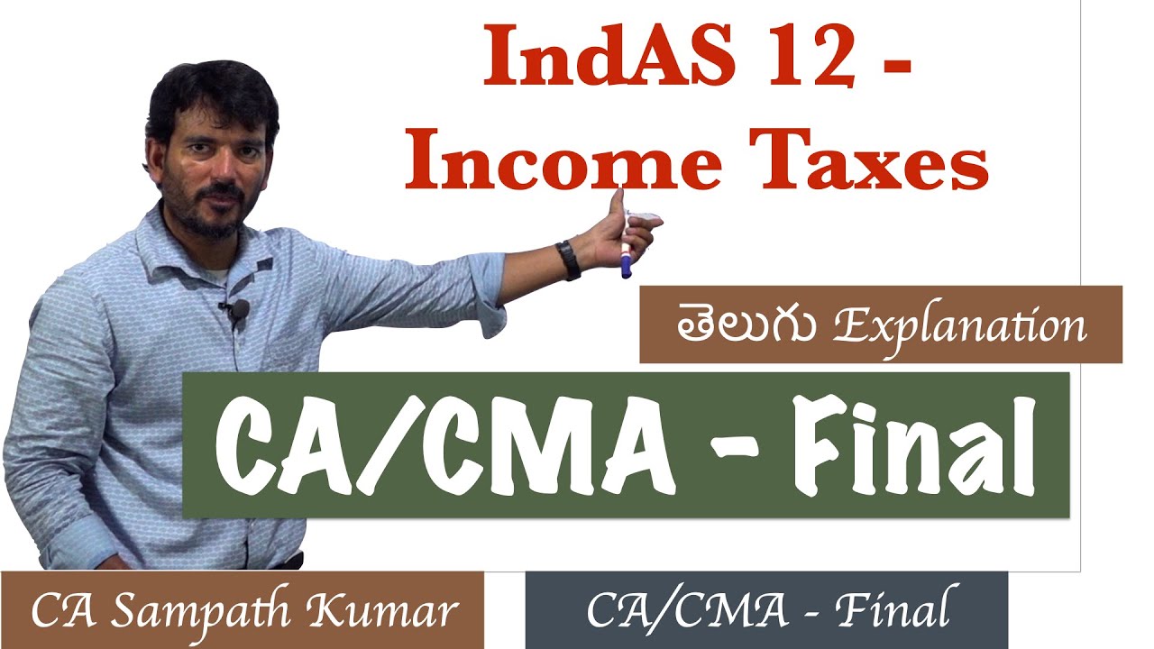IndAS 12 - Income Taxes | CA CMA Final | CA Sampath Kumar | Financial Reporting | Telugu - YouTube