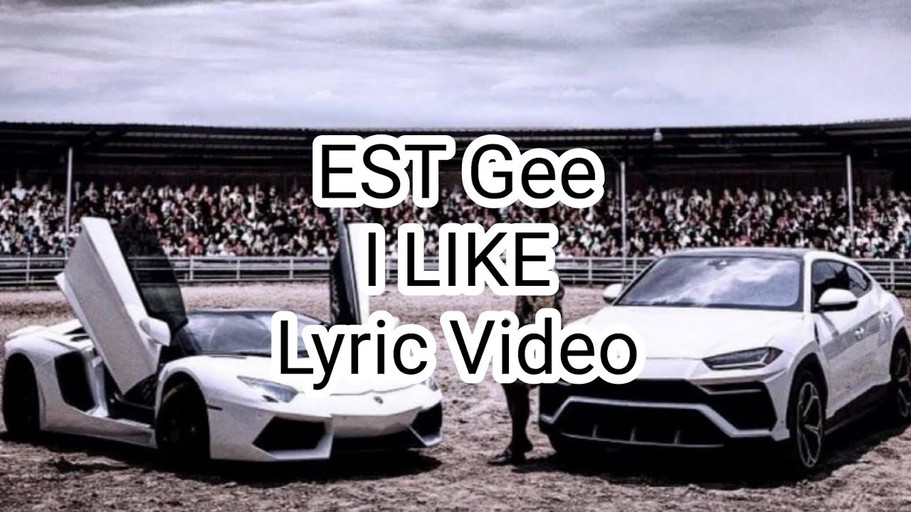 EST Gee - I LIKE (Lyric Video) - YouTube