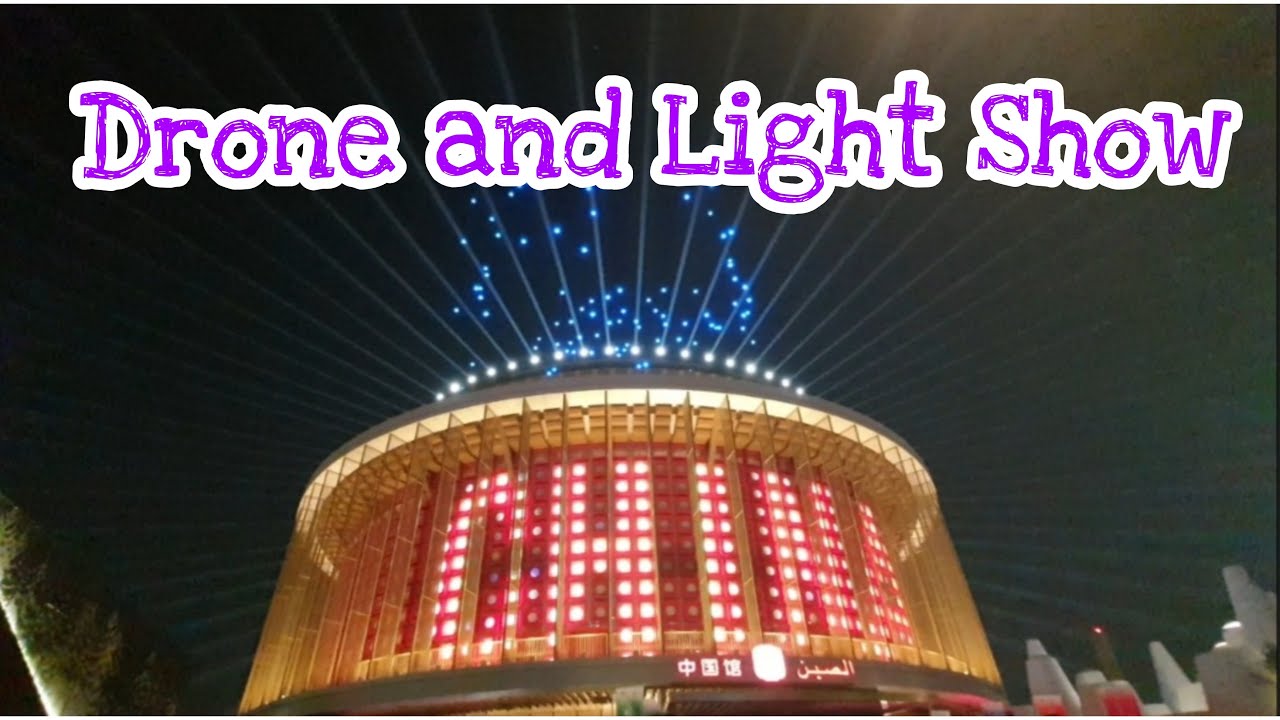 DRONE AND LIGHT SHOW AT CHINA PAVILION EXPO 2020 DUBAI - YouTube