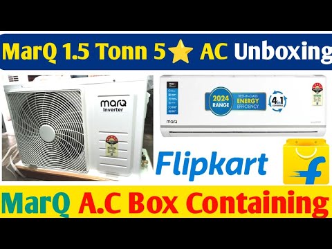 MarQ AC 1.5 Tonn Full Unboxing 2024,Marq AC by flipkart 2024 Review 2024,2024 Best AC, Top AC to ...