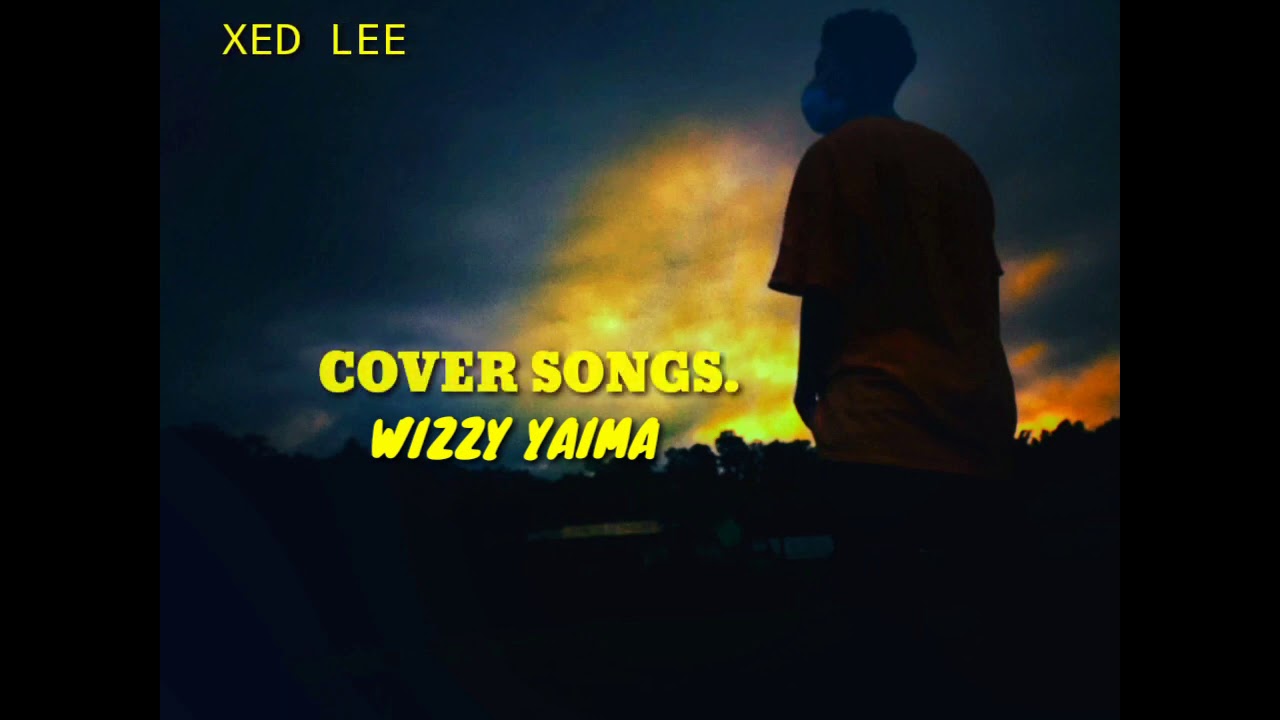 Wari. Xed Lee wizzy Yaima cover song - YouTube