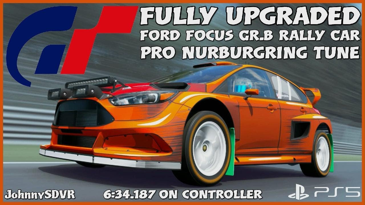 Gran Turismo 7 - Ford Focus Gr.B Rally Car Pro Tune | Nurburgring 6:34 ...