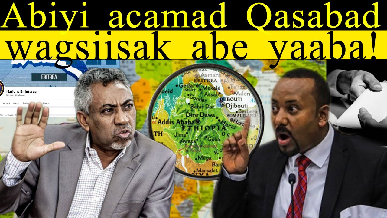 𝐄𝐑𝐈𝐒𝐀𝐓: Abiyi acamad Qasabad wagsiisak abe yaaba! - YouTube