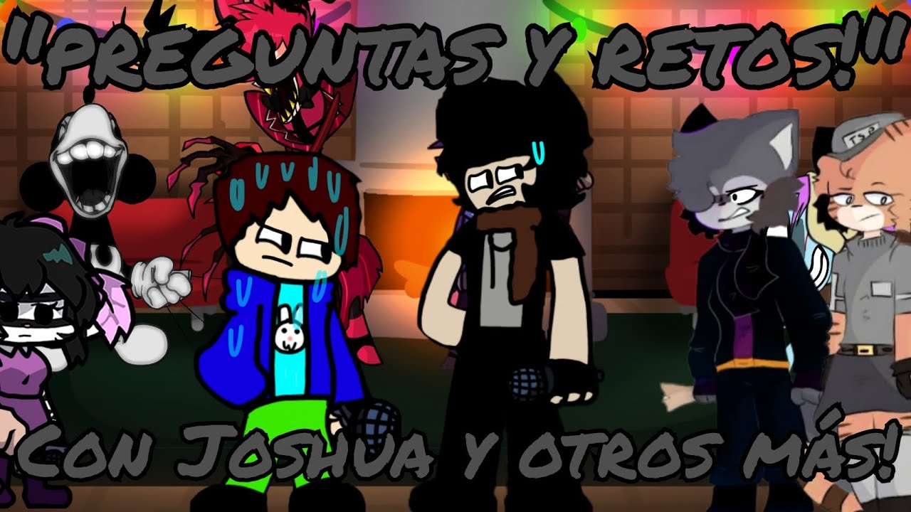 "preguntas y retos con Joshua y otros más!" ft. @Joshua_gamer_pro junto ...