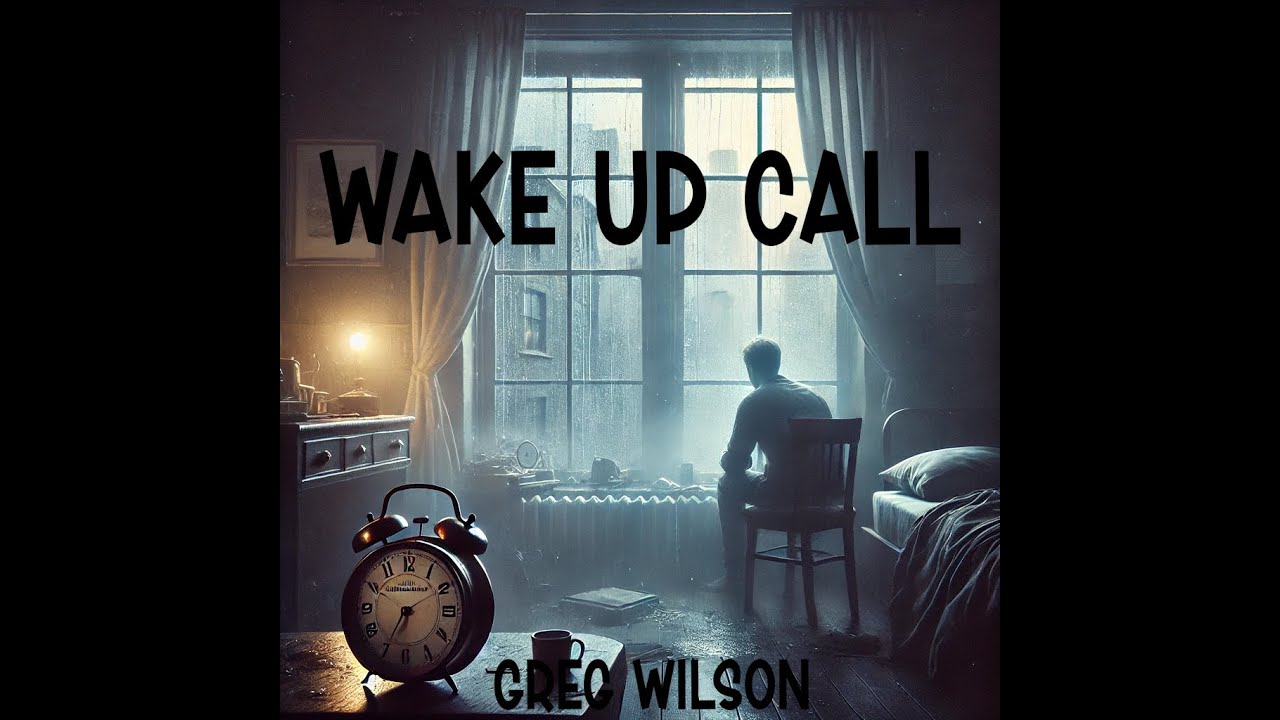 WAKE UP CALL | GREG WILSON - YouTube