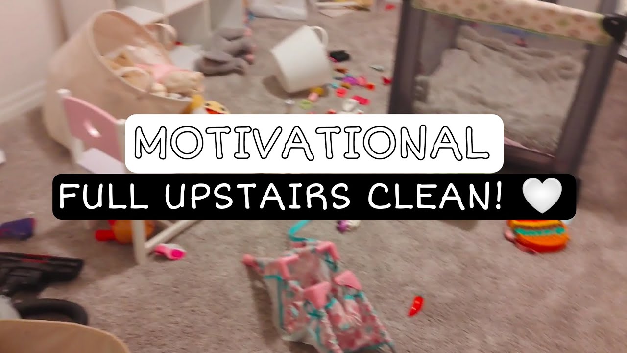 MOTIVATIONAL FULL UPSTAIRS CLEAN! 🤍 - YouTube