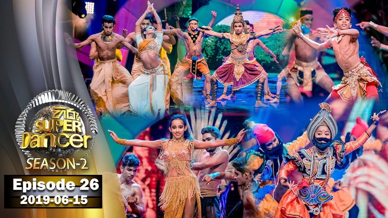 Hiru Super Dancer Season 2 | EPISODE 26 | 2019-06-15 - YouTube