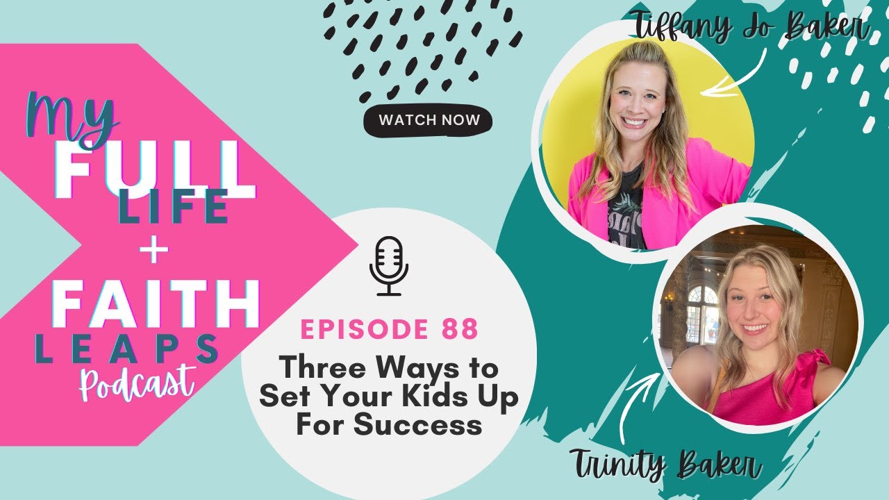 088 - Three Ways to Set Your Kids Up For Success with Trinity Baker ...