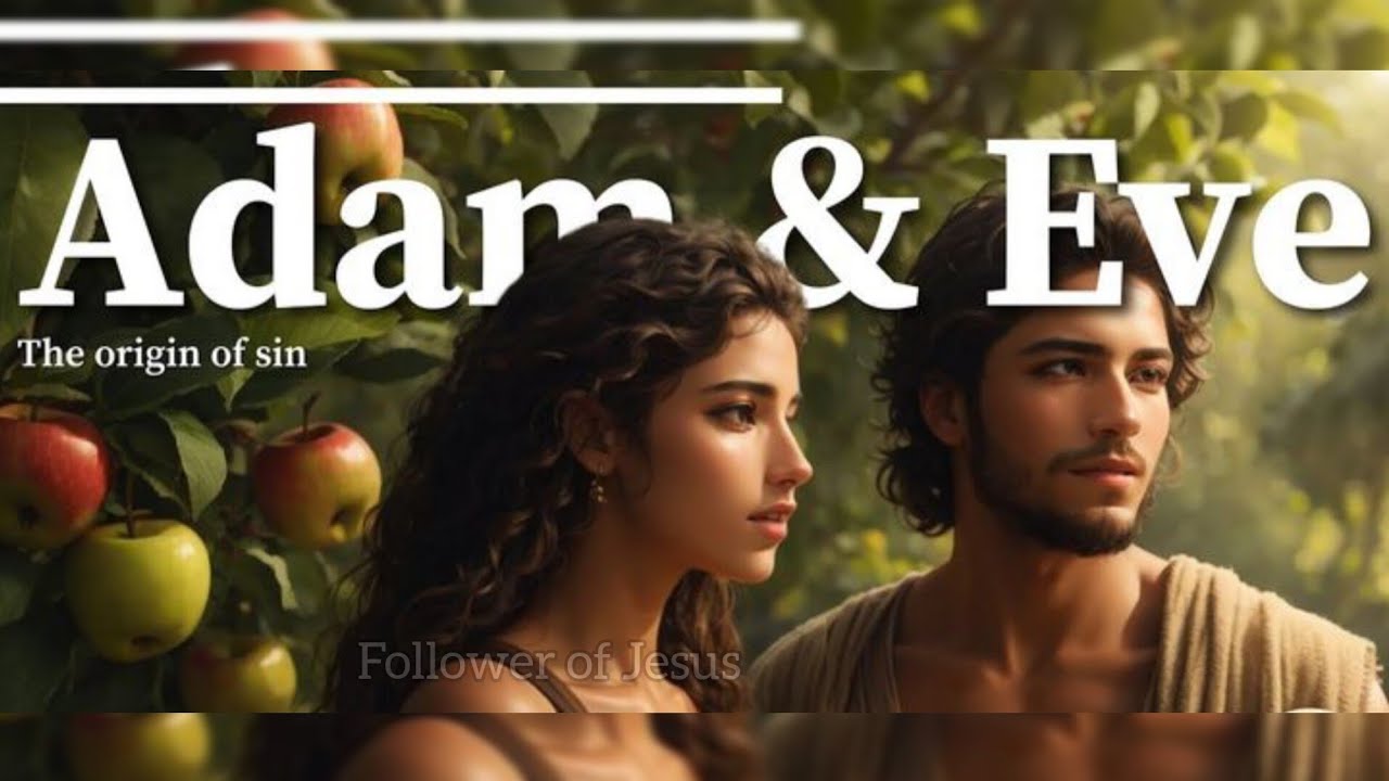 ஆதாம் ஏவாள்|| Adam and Eve FOLLOWER OF JESUS.🌏 ️ - YouTube