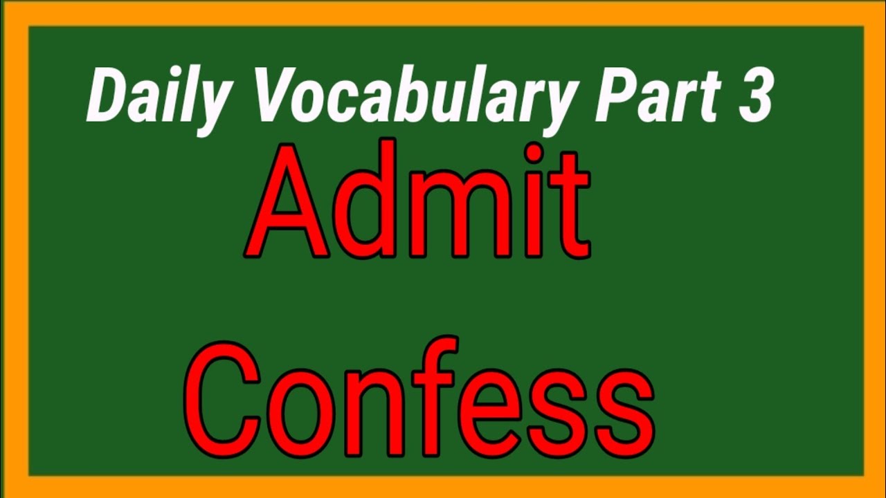 Daily vocabulary Part 3। Admit and Confess - YouTube