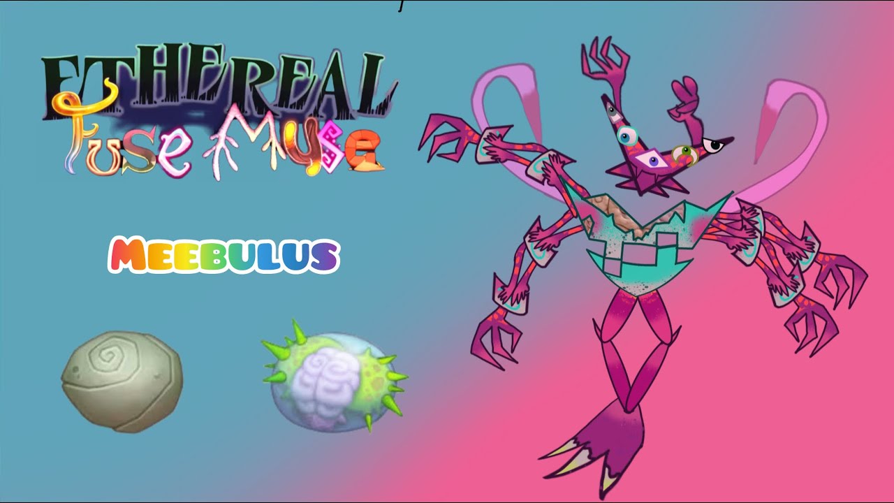 My singing monsters - Meebulus - Ethereal Fuse-Muse (ANIMATED) - YouTube