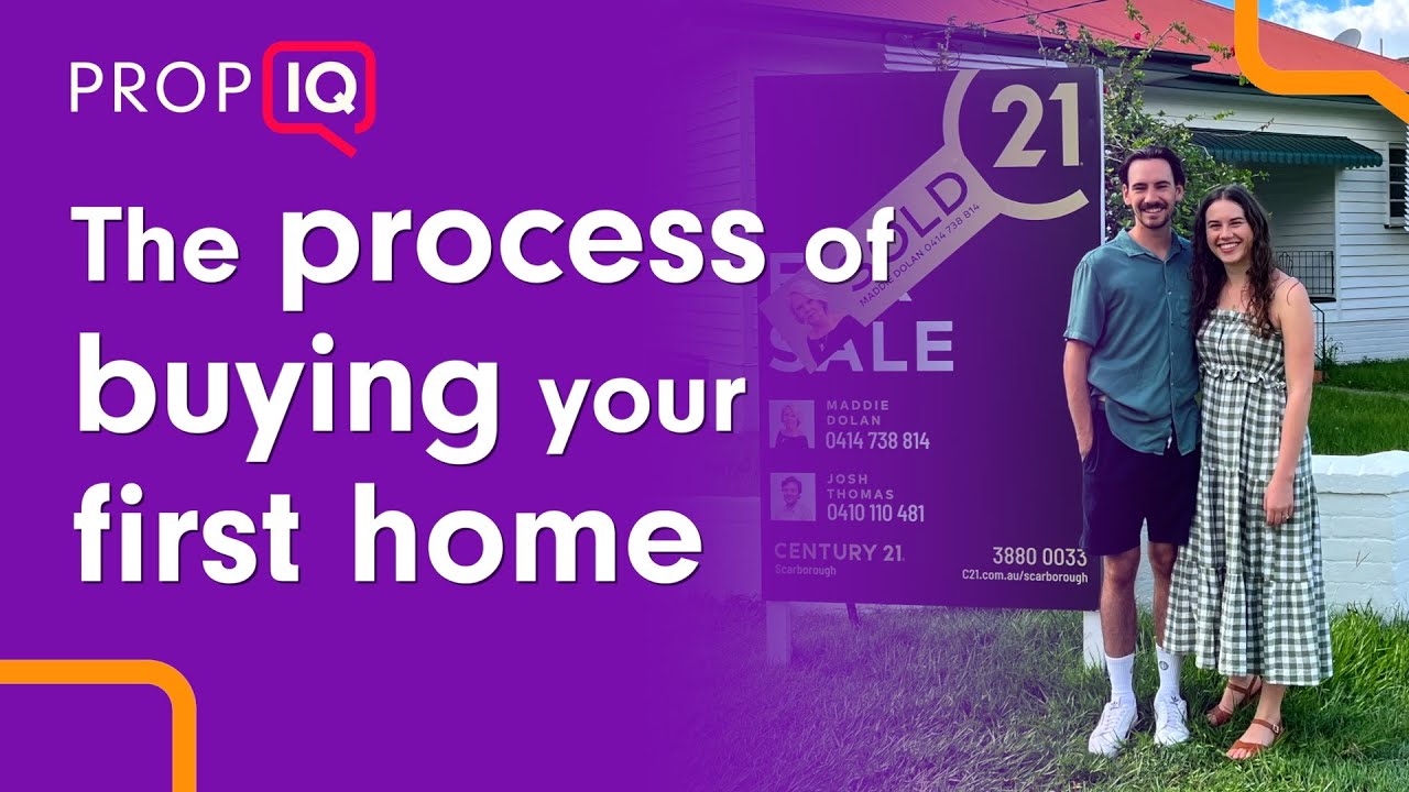 The Process of Buying Your First Home | Prop IQ - YouTube