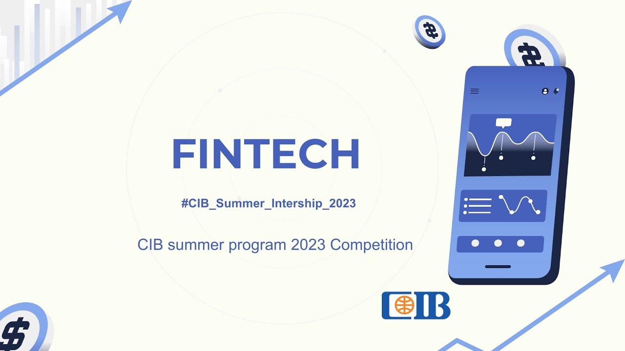 CIB Summer Program 2023 Competition , Fintech @CIBEgypt #CIB_Summer_Intership_2023 - YouTube