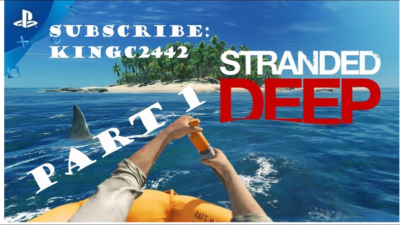 Stranded Deep Walkthrough Part 1 - YouTube