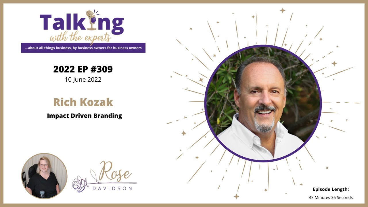 2022 EP #309 Rich Kozak - Impact Driven Branding - YouTube