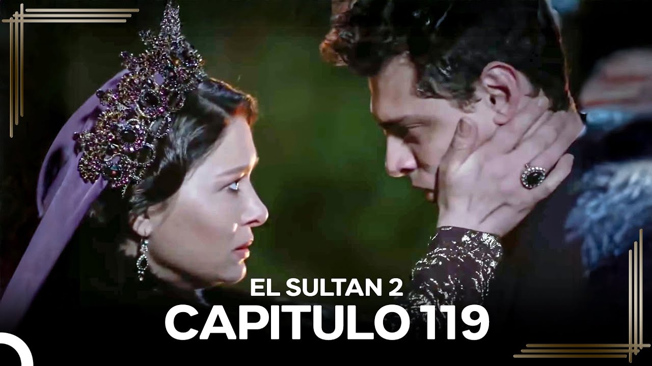 El Sultán 2 | Capítulo 119 (Doblado En Español) - YouTube