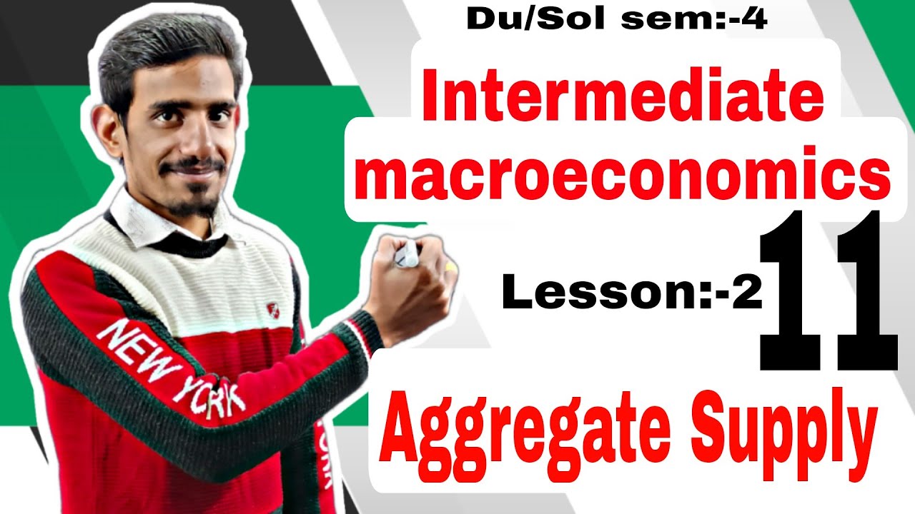 #11 Concept of Aggregate Supply | Intermediate macroeconomics | B.A(P/H ...