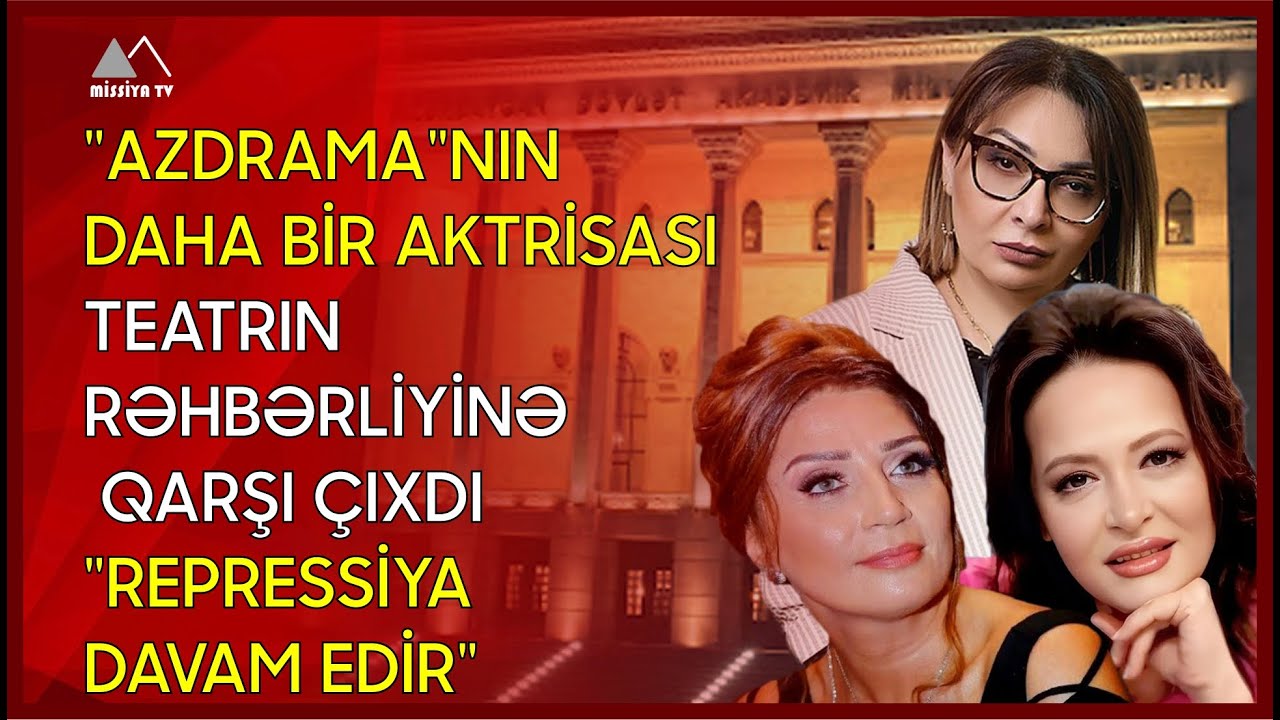 🔴 "AzDrama"nın daha bir aktrisası teatrın rəhbərliyinə qarşı çıxdı ...