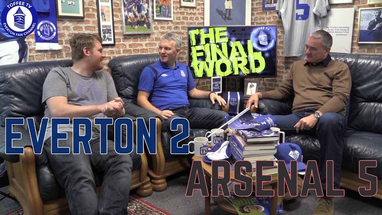 Everton 2-5 Arsenal | The Final Word - YouTube