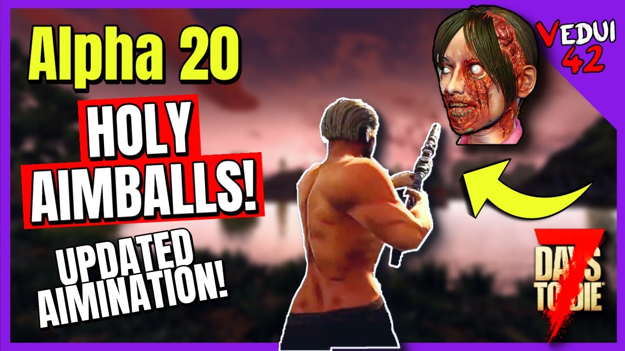 Alpha 20 - AIMBOT!? No! But proper AIMING Animation! 7 Days To Die ...