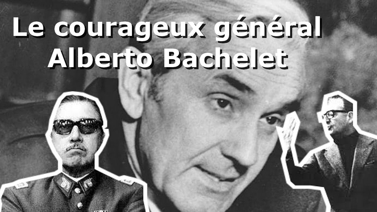 LE COURAGEUX GENERAL ALBERTO BACHELET - YouTube