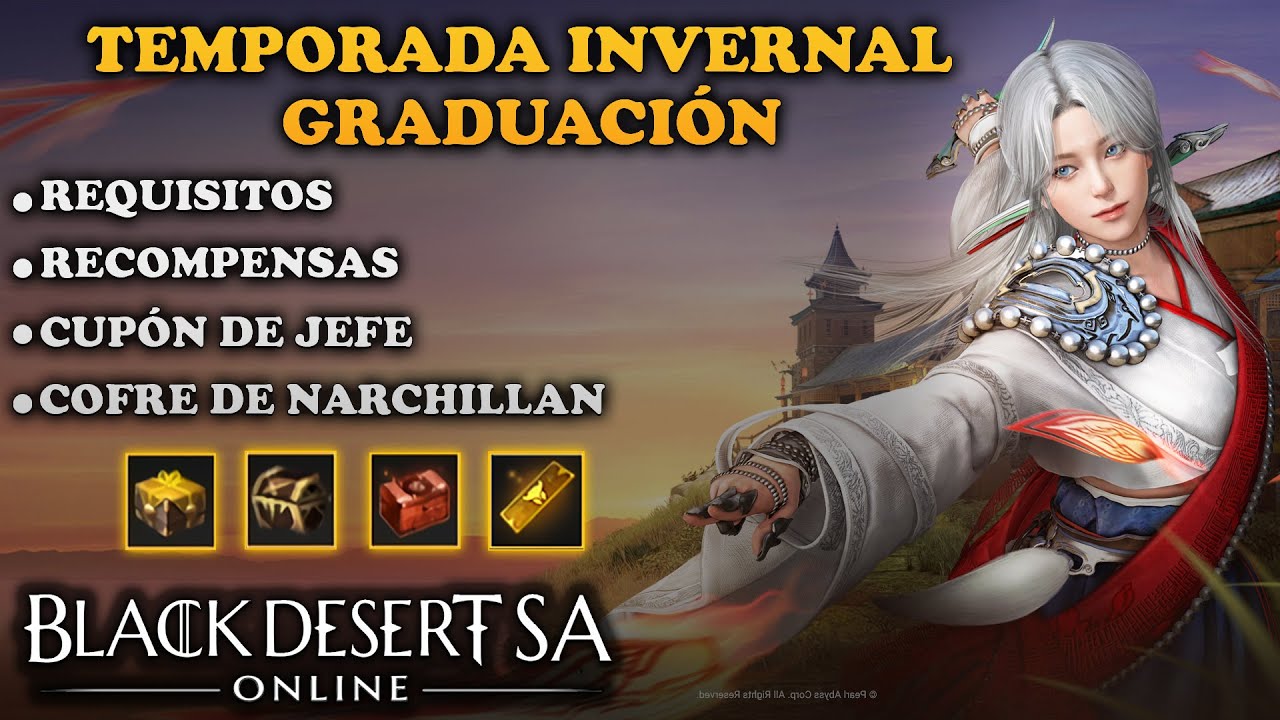 BLACK DESERT SA | GRADUACIÓN TEMPORADA INVERNAL | RECOMPENAS | COFRE NARCHILLAN | BDO Español ...
