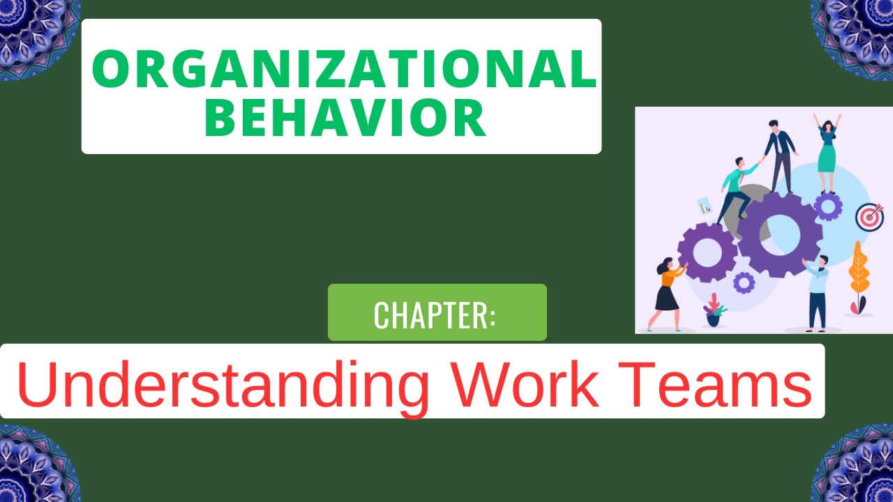 Understanding Work Teams || Organizational Behaviour || Md. Azim - YouTube