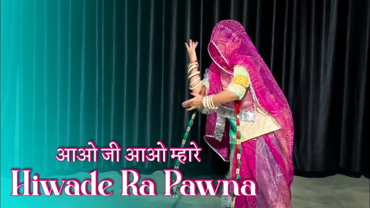 Aao Ji Aao Mhare Hiwade Ra Pawna Rajasthani Dance Rajputi Dance