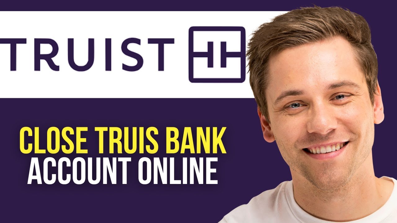 How to Close Truist Bank Account Online - YouTube