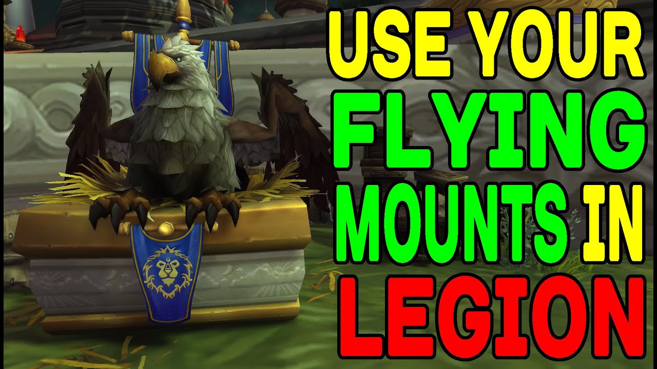 How to Utilize Your Flying Mounts in LEGION!! - YouTube