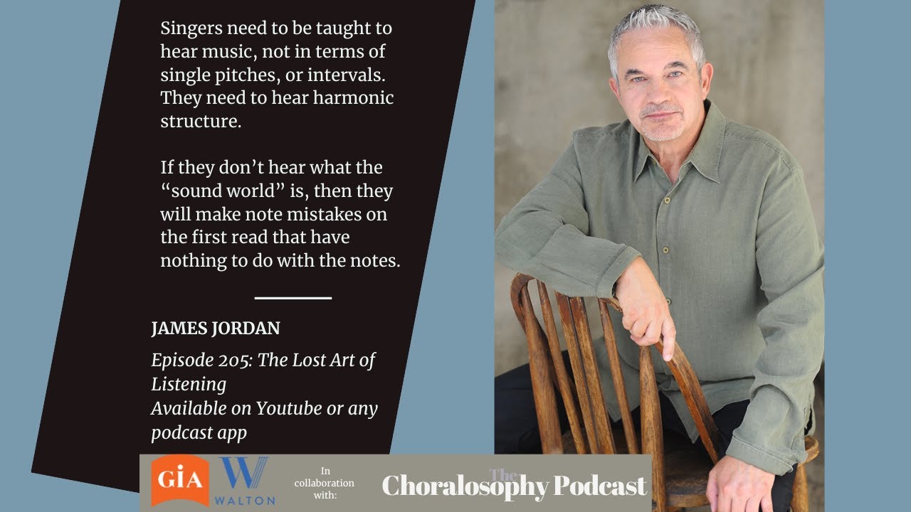 Episode 205: Teaching Our Choirs to Listen with James Jordan - YouTube