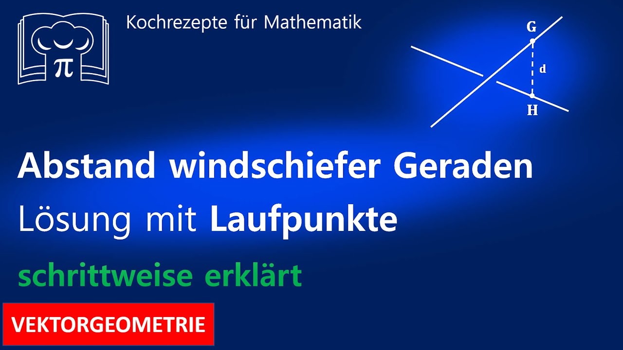 Abstand windschiefer Geraden - Lösung mit Laufpunkte und Beispiel - YouTube