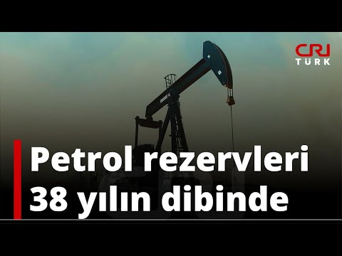 Petrol rezervleri 38 yılın dibinde
