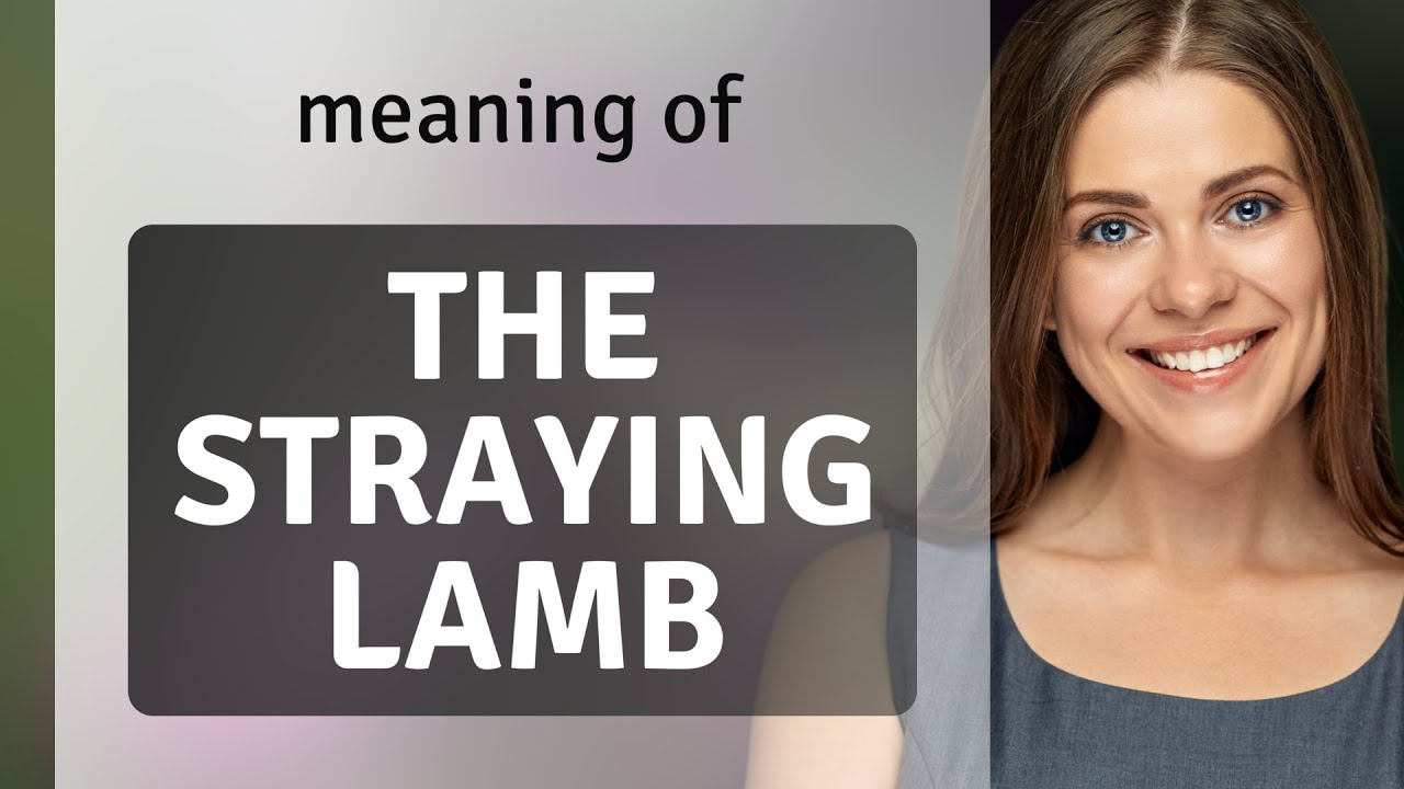 Understanding the Phrase "The Straying Lamb" - YouTube