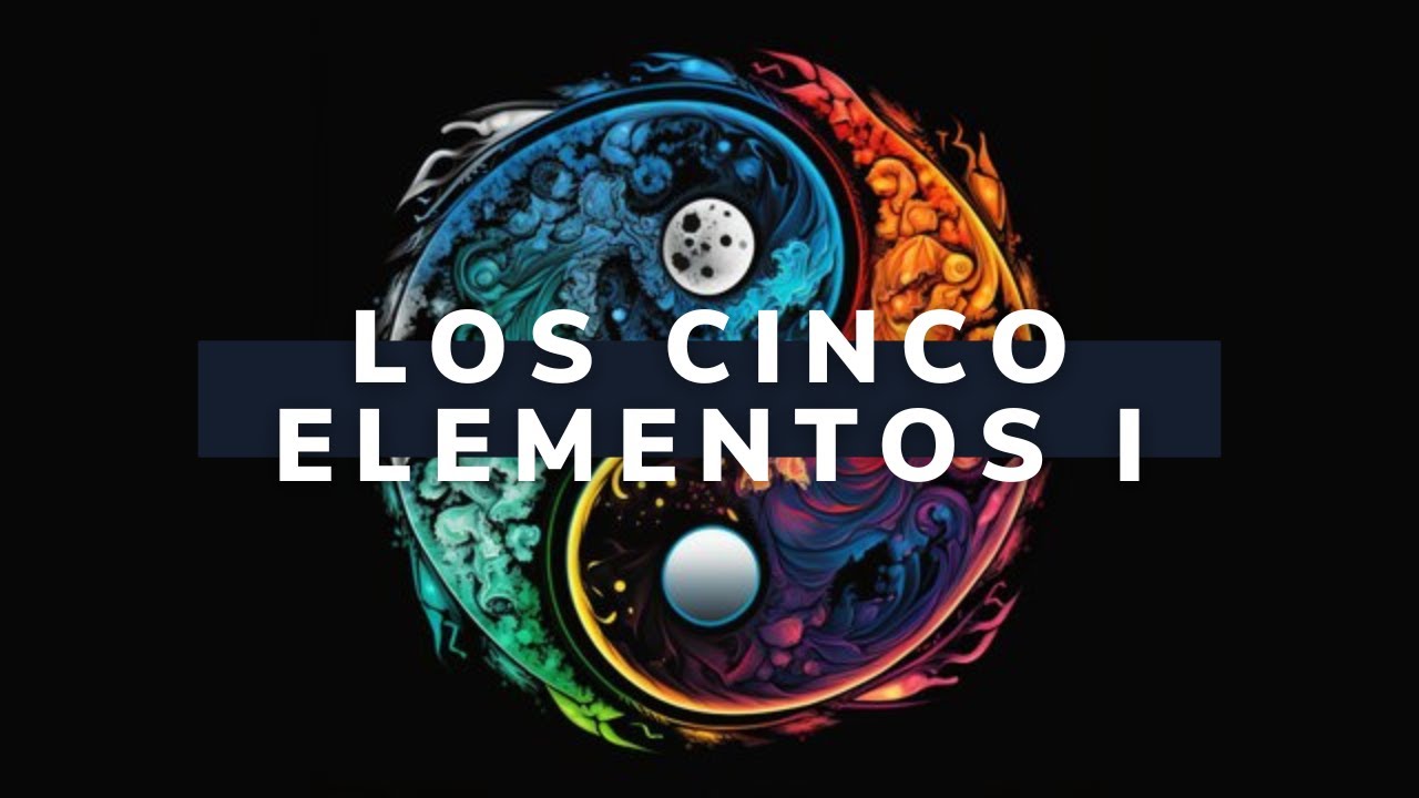 Los Cinco Elementos I │Medicina Tradicional China - YouTube