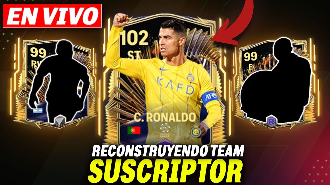 RECONSTRUYENDO TEAM DE SUSCRIPTOR CON RONALDO UTOTS !!! FC MOBILE 24 ...