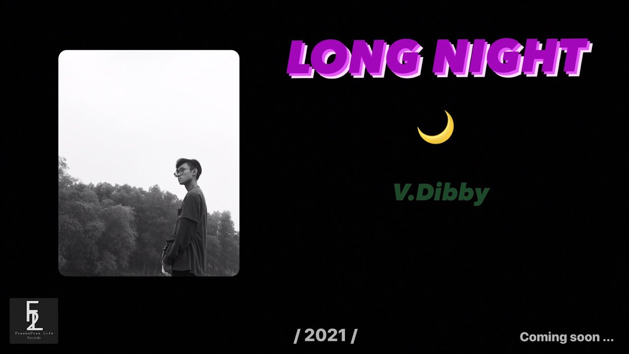 LONG NIGHT - V.DIBBY ( Official Music Video ) - YouTube