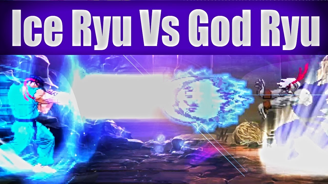 [Street Fighter Mugens]God RYu Vs Ice RYu is GOd Ryu UNSTOPPABLE? - YouTube