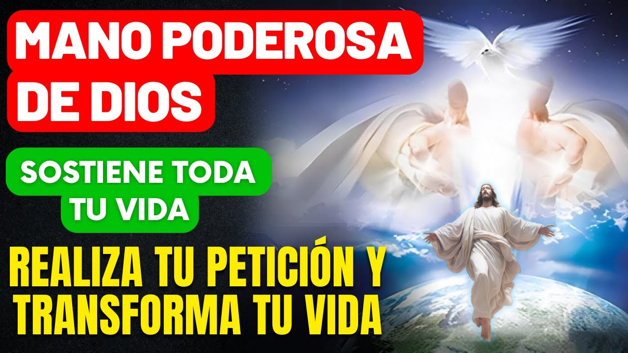 MANO PODEROSA DE DIOS QUE TODO LO PUEDE - SOSTIENE TODA TU VIDA - YouTube