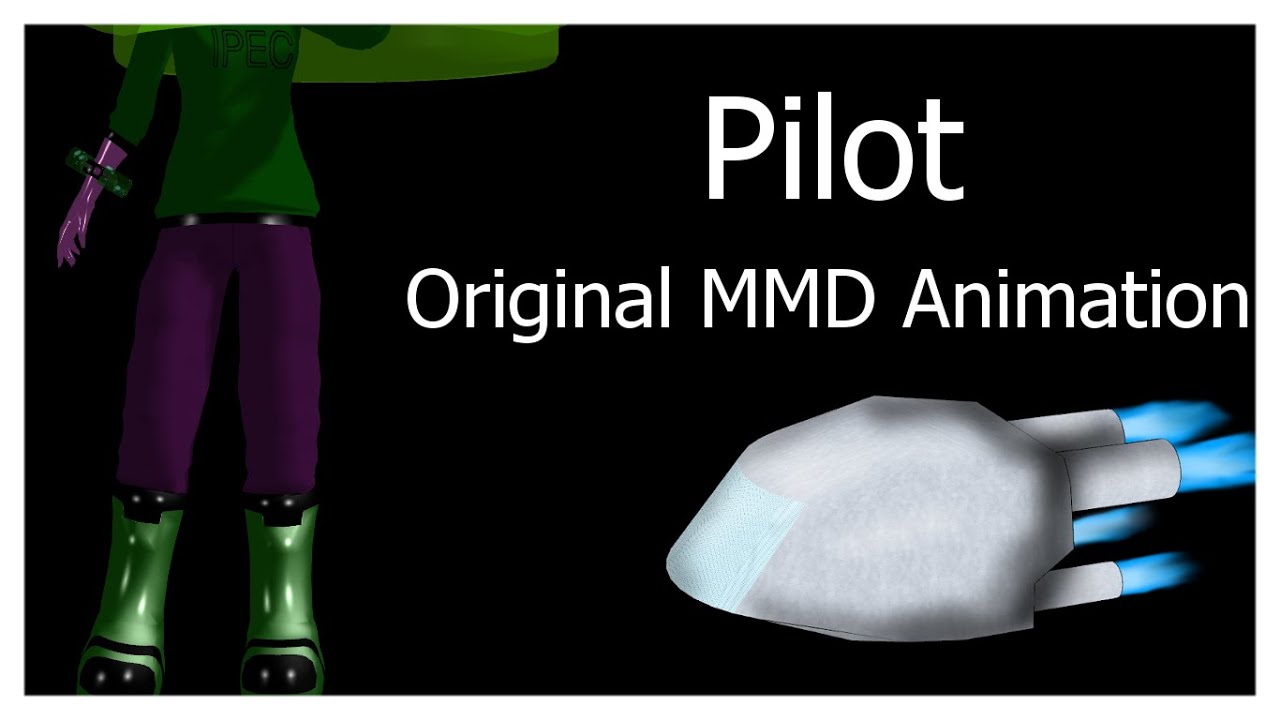 Pilot - Original MMD Animation - YouTube