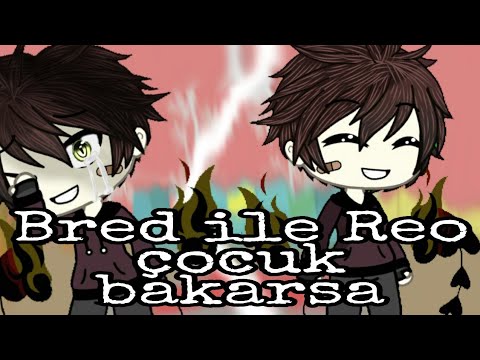 Bred ve Reo çocuk bakarsa!? || Gacha Life ||