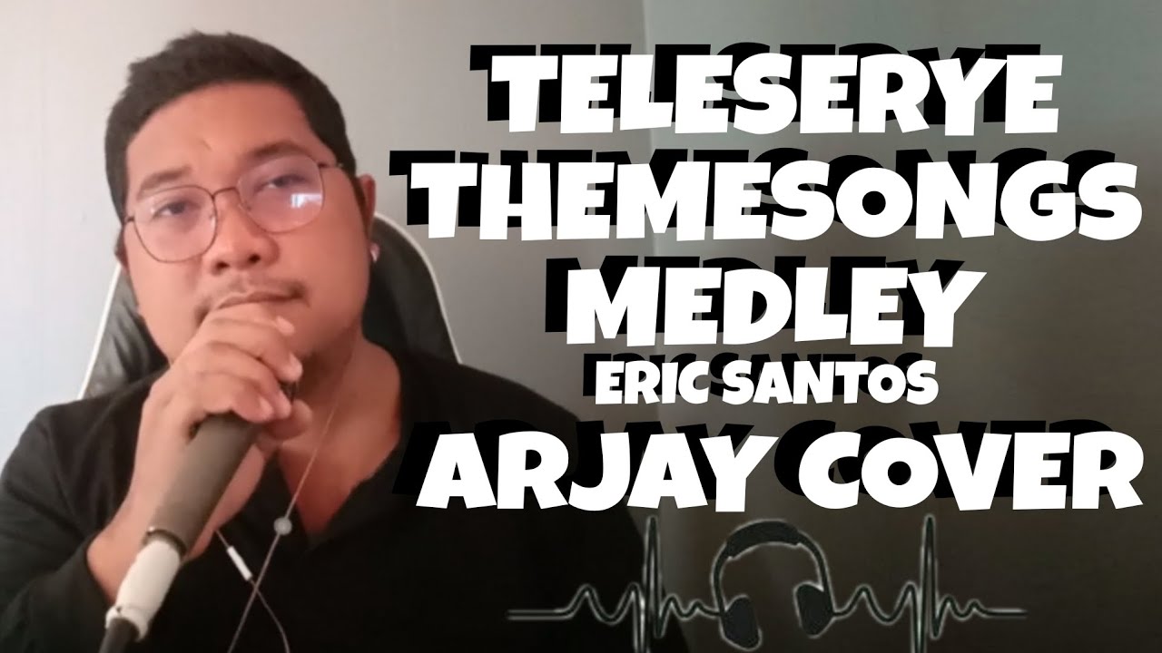 Teleserye Themesongs Medley - Eric Santos | ArjayCover - YouTube