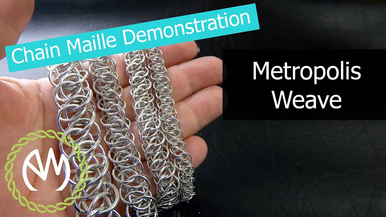 Chain Maille Weave Demonstration - Metropolis Weave - YouTube