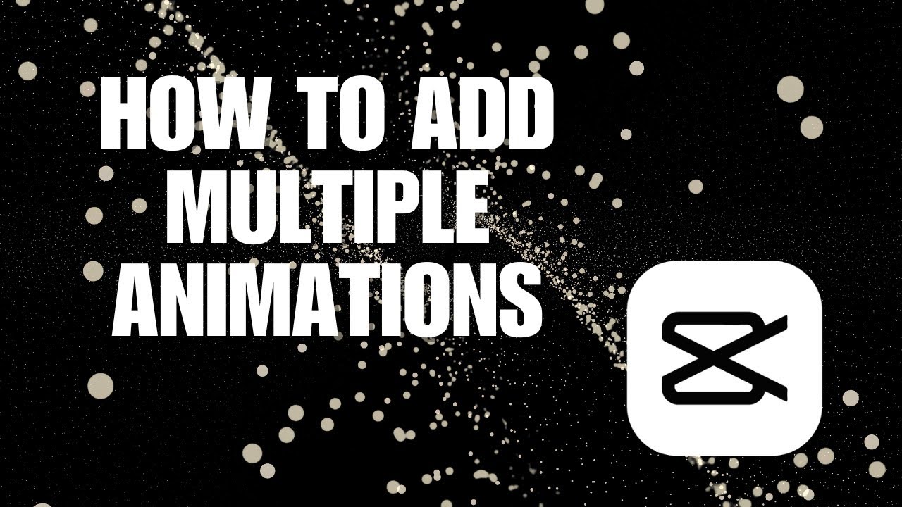 How To Add Multiple Animations On CapCut PC YouTube How To Add Multiple Animations On CapCut PC YouTube