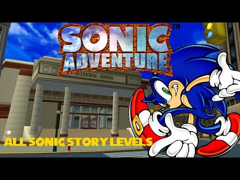 Sonic Adventure - All Sonic Action Stages - YouTube